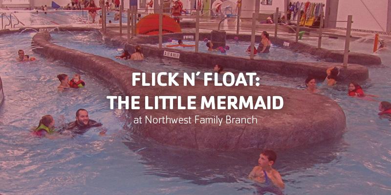 Flick N Float: The Little Mermaid | YMCA OF CENTRAL NEW YORK