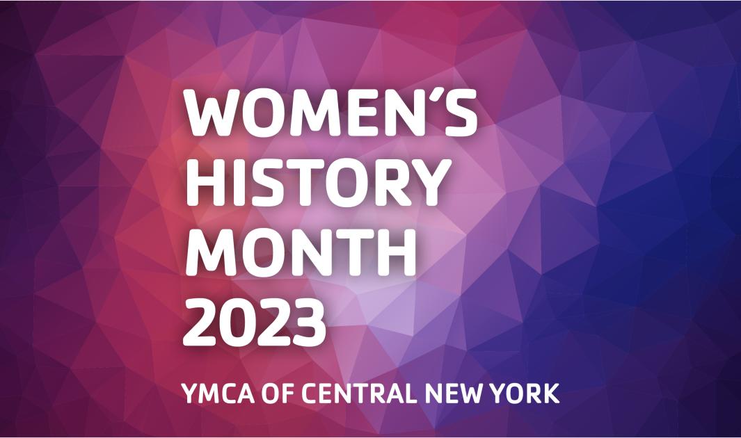 Women's History Month 2023 | YMCA OF CENTRAL NEW YORK