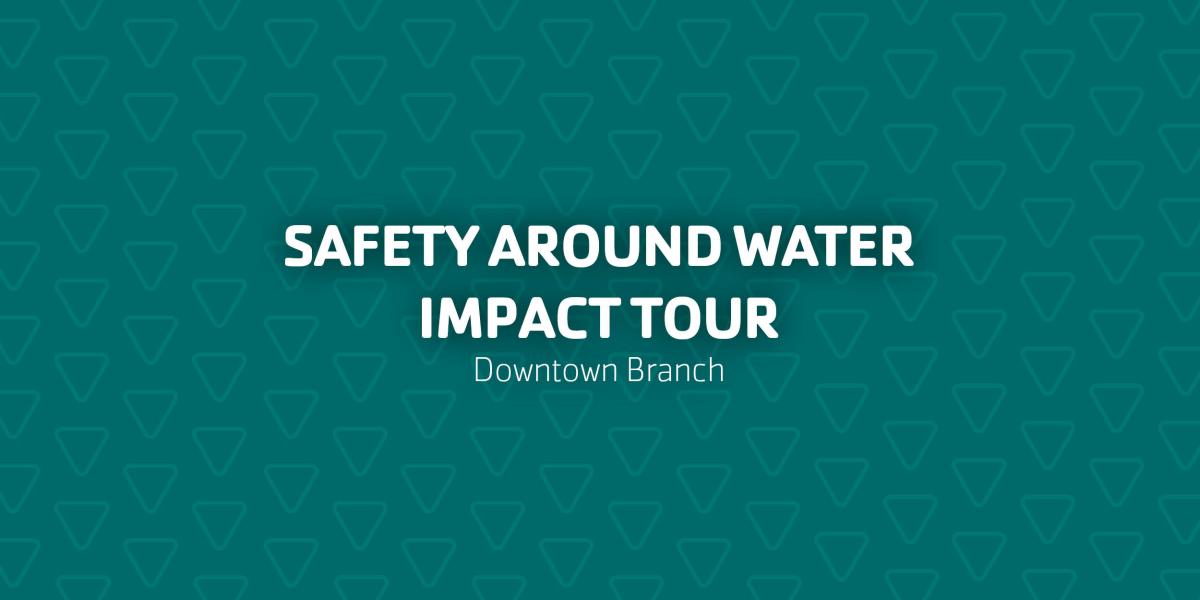 Impact Tour: Safety Around Water | YMCA OF CENTRAL NEW YORK